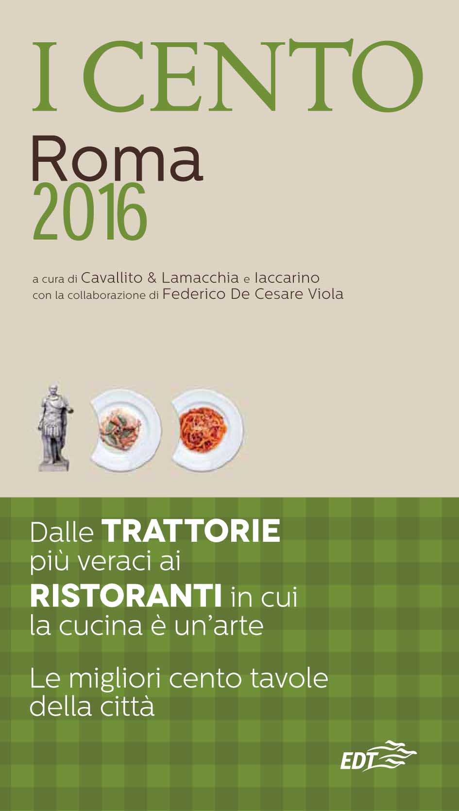 Roma. I 100 migliori ristoranti: 50 Top e 50 trattorie del 2016